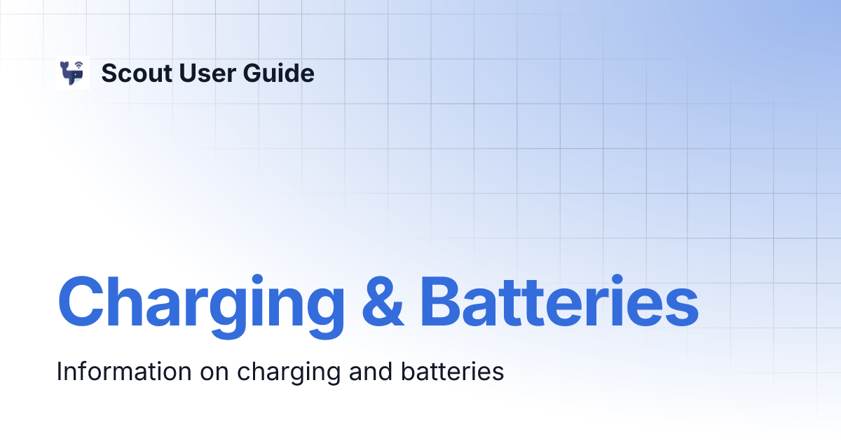 Charging and Batteries | Scout User Guide