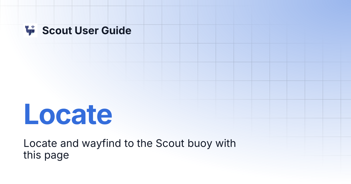 Locate | Scout User Guide